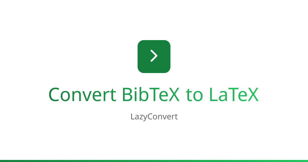 BibTeX to LaTeX Online Converter [Free]