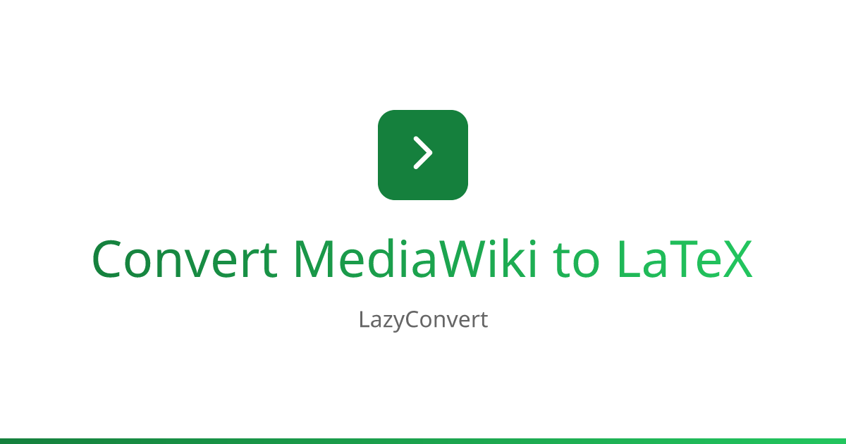 MediaWiki to LaTeX Online Converter [Free]